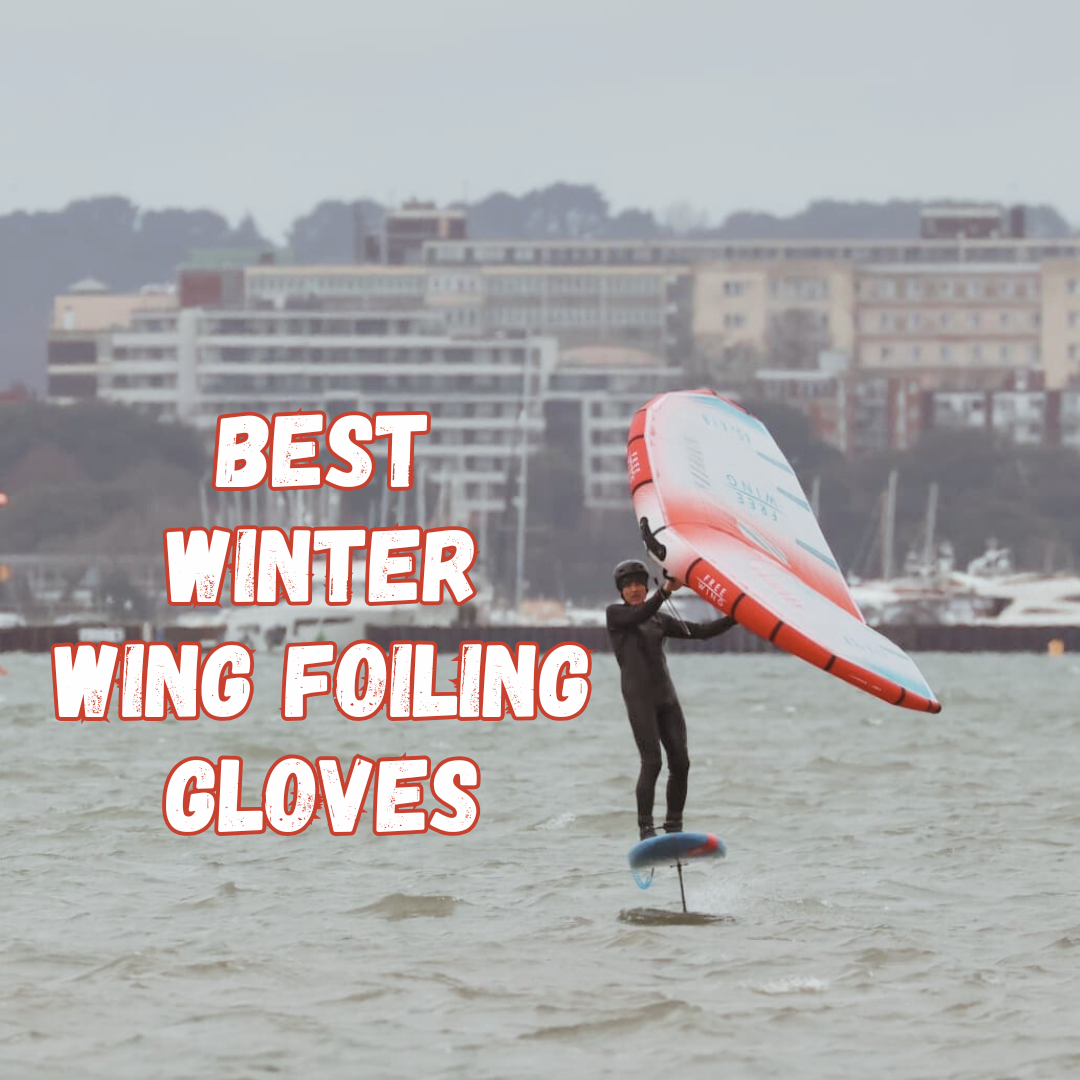 How to Choose Wetsuit Gloves for Wing Foiling – Poole Harbour Watersports